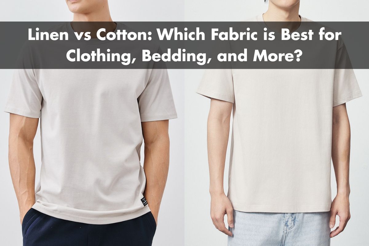 Linen vs Cotton: Which Fabric is Best for Clothing, Bedding, and More?