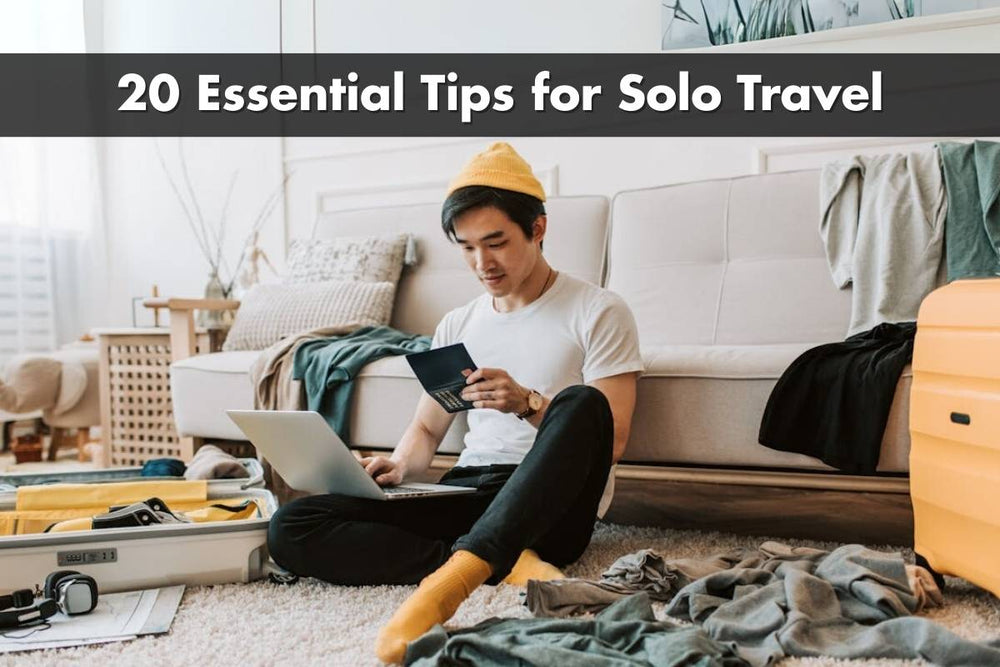 20 Essential Tips for Solo Travel: Stay Safe, Confident & Make the Mos